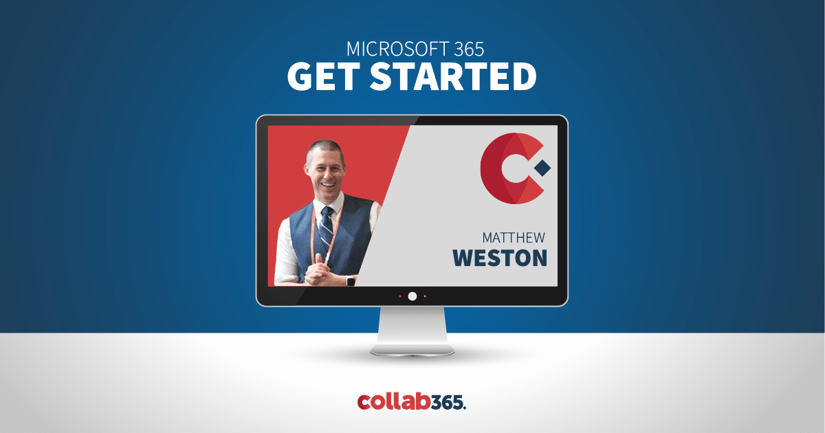 How to get started in Microsoft 365 Workshop - Collab365 Academy