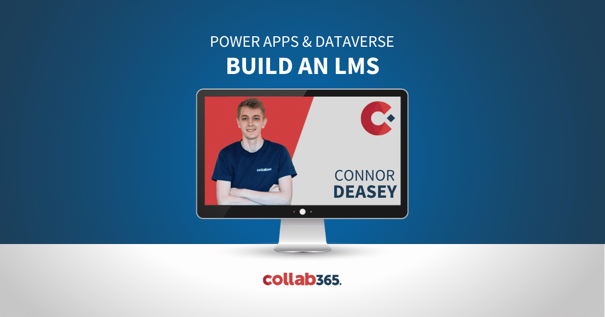 Workshop: How To Build A Learning Management System With The Power Platform - Collab365 Academy